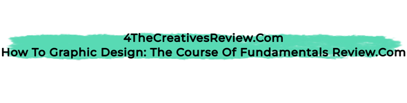 How To Graphic Design: The Course Of Fundamentals